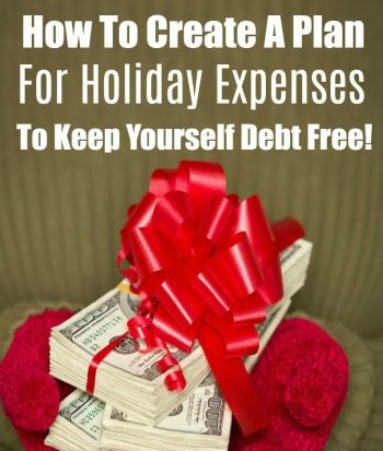 How to Create a Plan for Holiday Expenses To Keep Yourself Debt Free ...